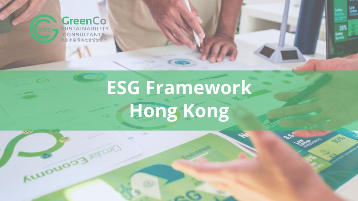 ESG Framework Hong Kong - GreenCo ESG Advisory Sustainability Consulting