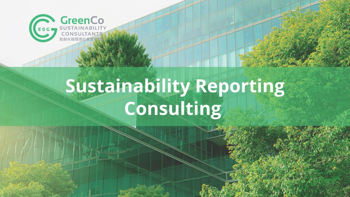 Sustainability Reporting Consulting Hong Kong - GreenCo ESG Advisory Sustainability Consulting